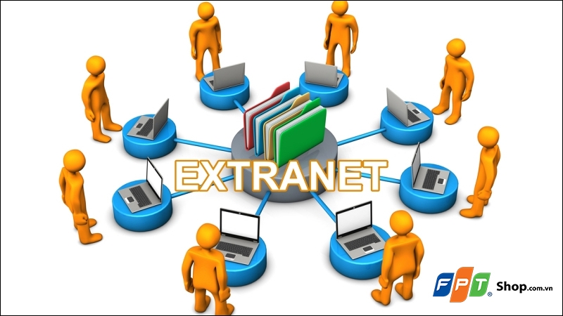 Extranet là gì? Chi tiết về ưu, nhược điểm nổi bật của Extranet