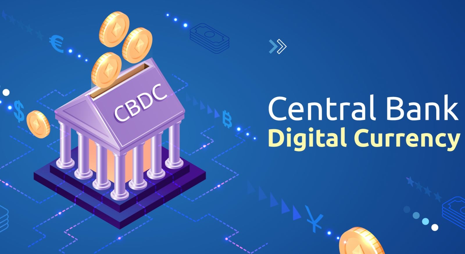 CBDC là gì? Lợi ích, rủi ro và tiềm năng phát triển của CBDC