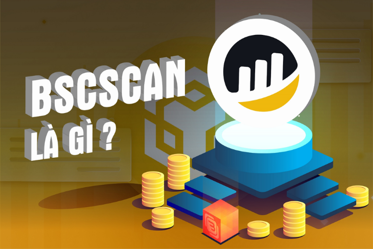 BscScan là gì? Hướng dẫn cách đọc BscScan cho người mới bắt đầu