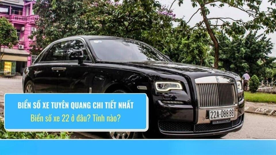 Tìm hiểu biển số xe 22 là tỉnh nào và điểm du lịch của địa phương