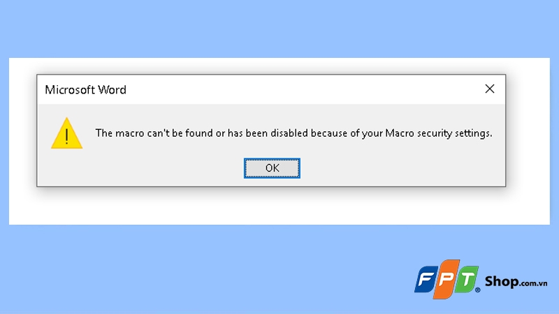 Cách khắc phục lỗi Macro trong Word vô cùng đơn giản, nhanh chóng