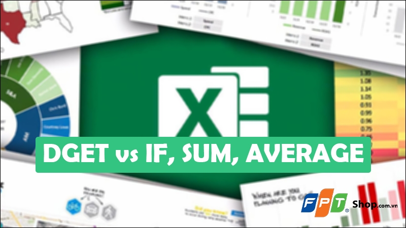 Cách sử dụng hàm DGET để lọc dữ liệu theo điều kiện trong Excel