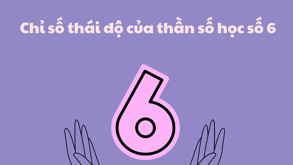 Thần số học số 6, những thông tin cần biết và ý nghĩa tâm linh