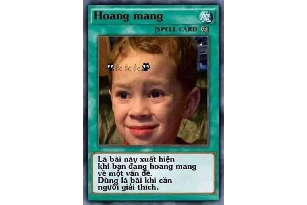 Bộ sưu tập lá bài meme vui nhộn, xéo sắc bạn không thể bỏ qua