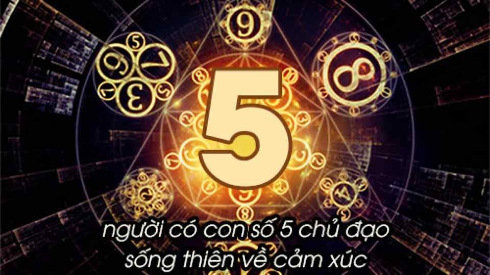 Thần số học số 5 – Hé lộ những điều bí mật về cuộc đời đặc biệt