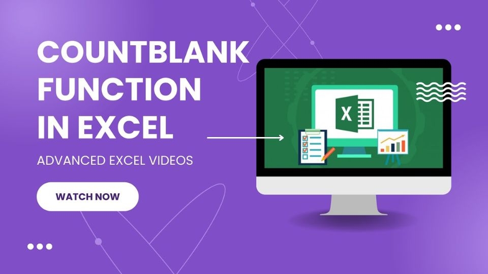Hàm COUNTBLANK là gì, ứng dụng, cách sử dụng hiệu quả nhất