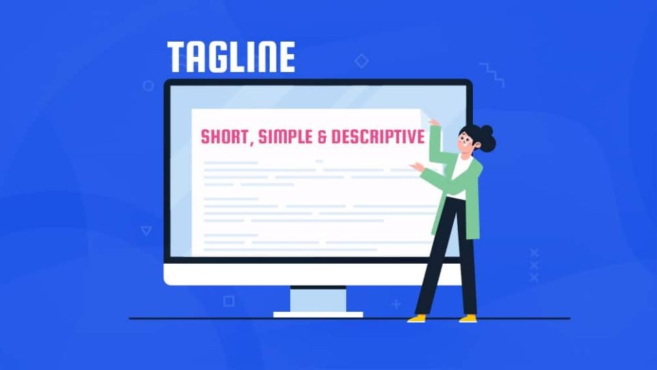 Tagline là gì? Làm thế nào để tạo nên một tagline hấp dẫn?