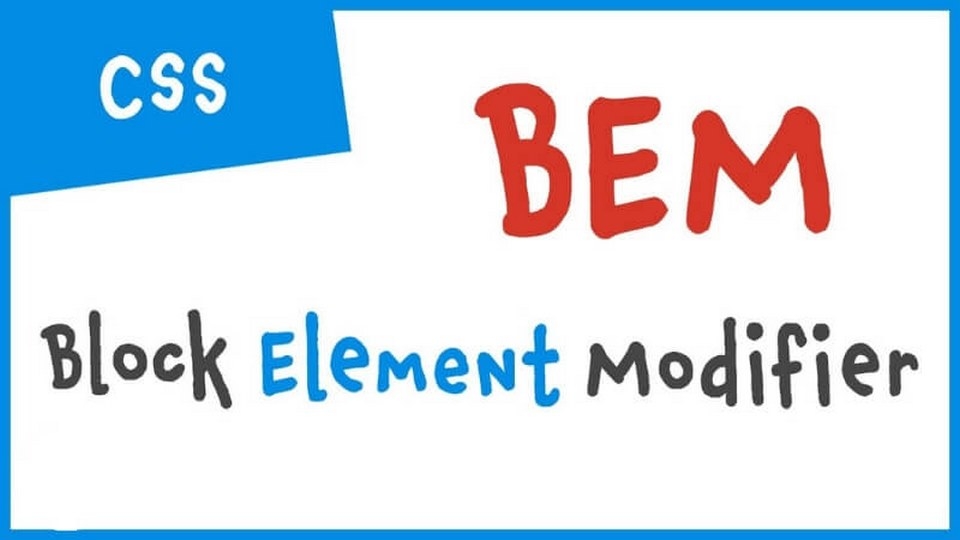 BEM là gì? Cơ sở thành phần của BEM và cách làm việc trên CSS