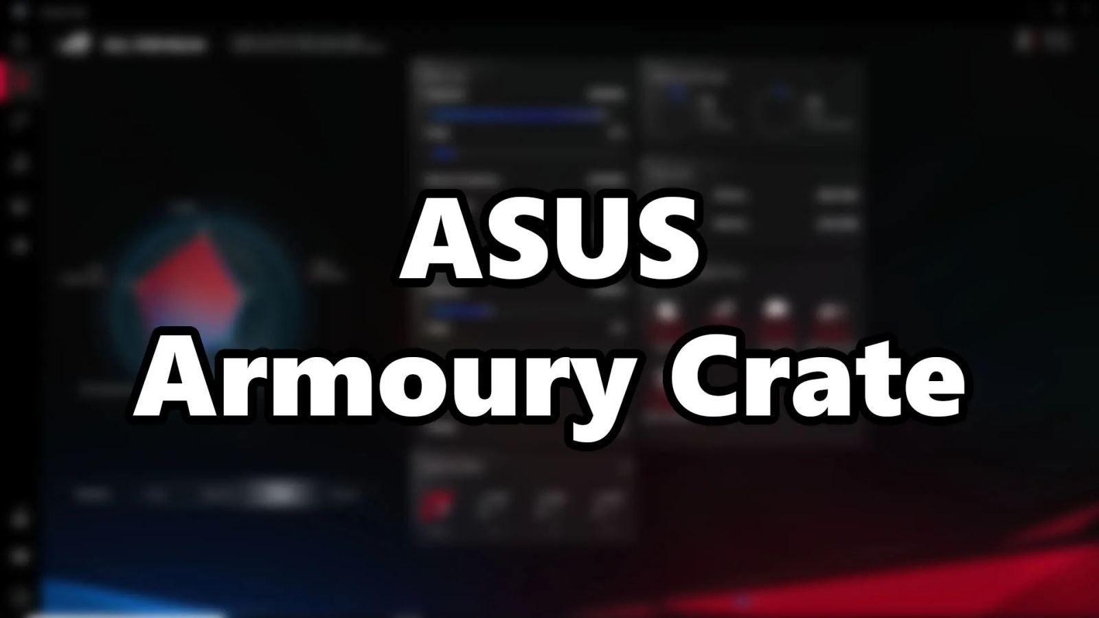 Giới thiệu Armoury Crate: Ứng dụng điều khiển laptop ASUS hữu ích