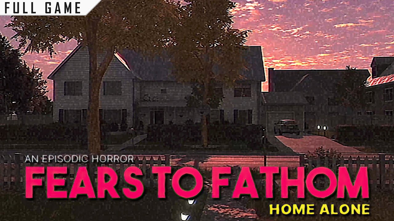Fears to Fathom Home Alone: Game kinh dị ám ảnh tâm lý người chơi