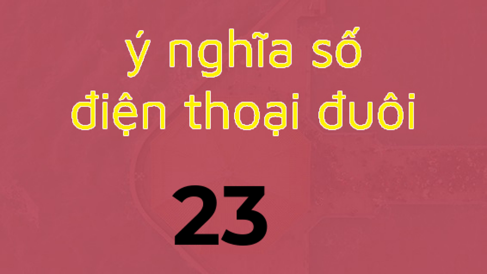 Tìm hiểu số 23 có ý nghĩa gì? Nó có xấu như lời đồn dân gian