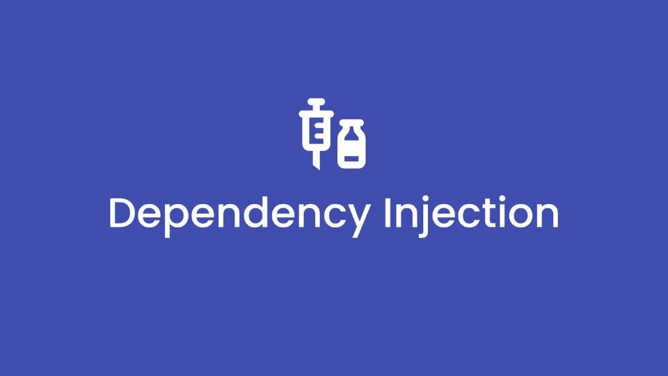 Dependency Injection là gì? Tìm hiểu về ưu điểm và nhược điểm