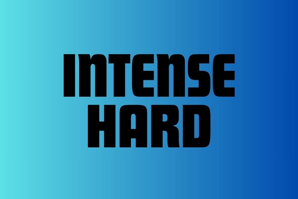 Intense hard là gì? Giải thích ý nghĩa và cách sử dụng phù hợp