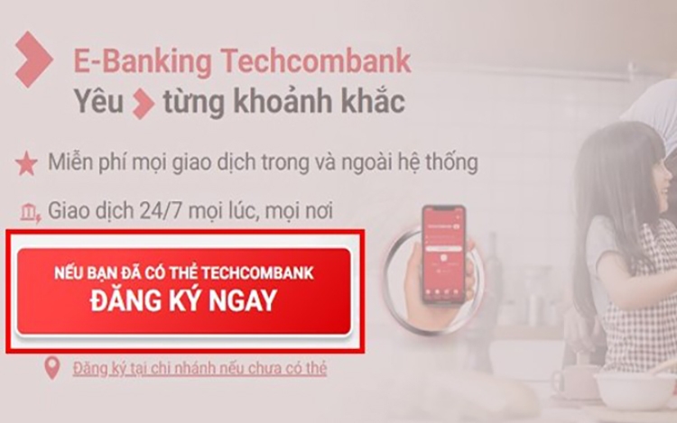 03 Cách đăng ký Internet Banking Techcombank đầy đủ chi tiết nhất
