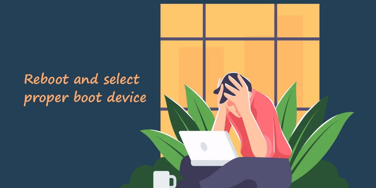 Hướng dẫn khắc phục lỗi Reboot and Select proper Boot device