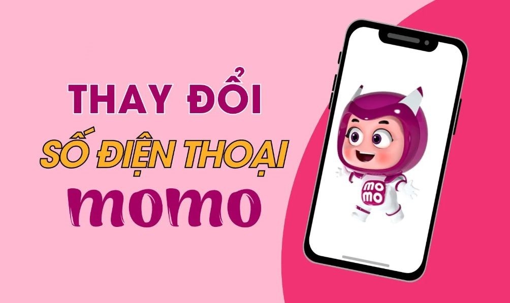 Hướng dẫn cách đổi số điện thoại Momo mới nhất năm 2024