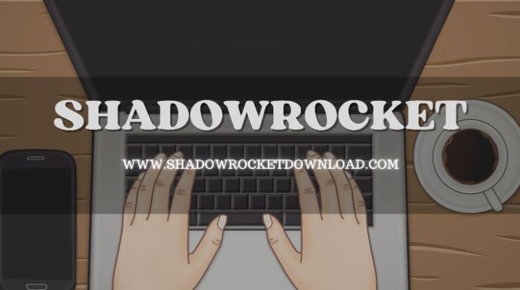 Shadowrocket là gì? Cách cài đặt Shadowrocket trên iPhone, iPad