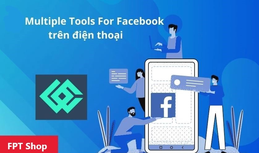 Multiple Tools for Facebook: Tiện ích nâng cao trải nghiệm
