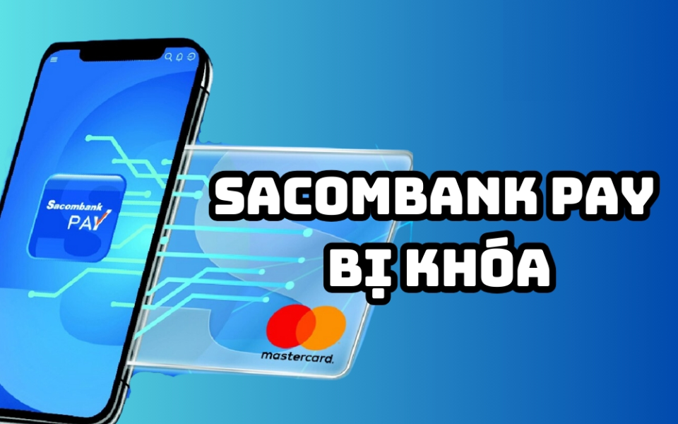 Sacombank Pay bị lỗi: Nguyên nhân và cách xử lý nhanh chóng