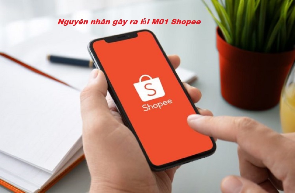 Hướng dẫn cách để khắc phục lỗi M01 Shopee nhanh chóng nhất