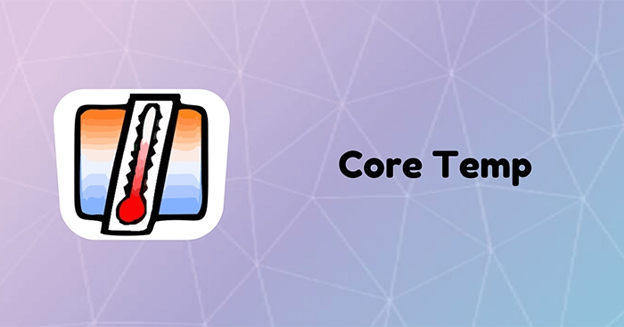 Core Temp - Công cụ giúp bạn theo dõi và bảo vệ CPU máy tính