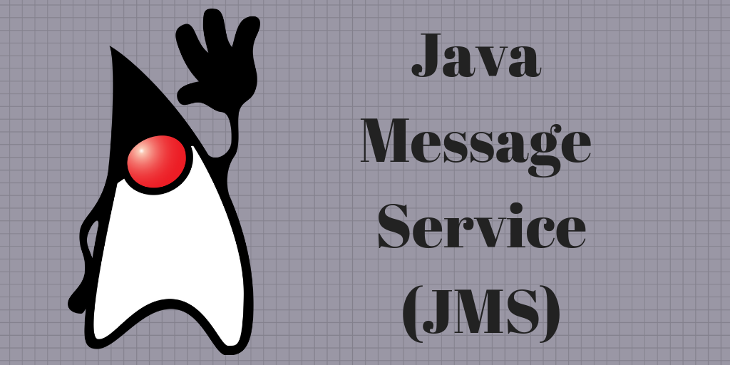 Tìm hiểu Java Message Service (JMS) và khái niệm liên quan