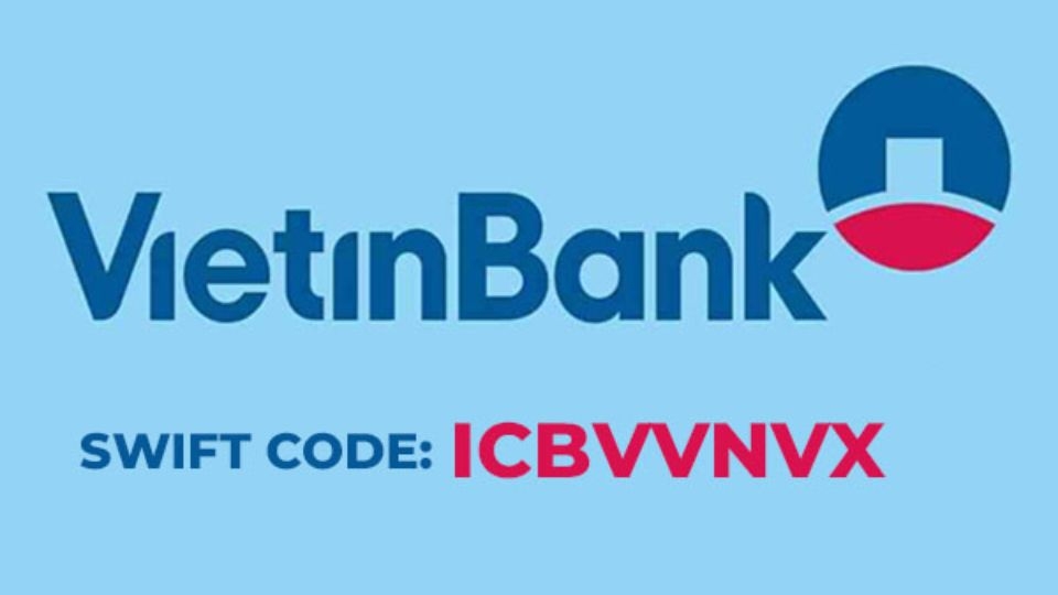 Swift Code VietinBank là gì? Swift Code VietinBank có ý nghĩa gì?