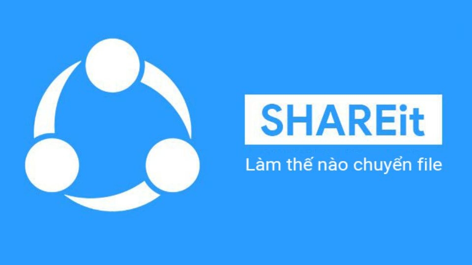 Ứng dụng SHAREit - Giải pháp chia sẻ tệp đa nền tảng hàng đầu