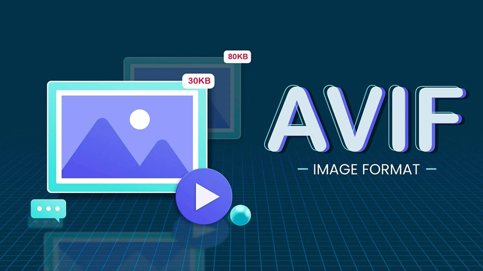 File AVIF là gì? Tại sao tải xuống nhưng vẫn không mở được?