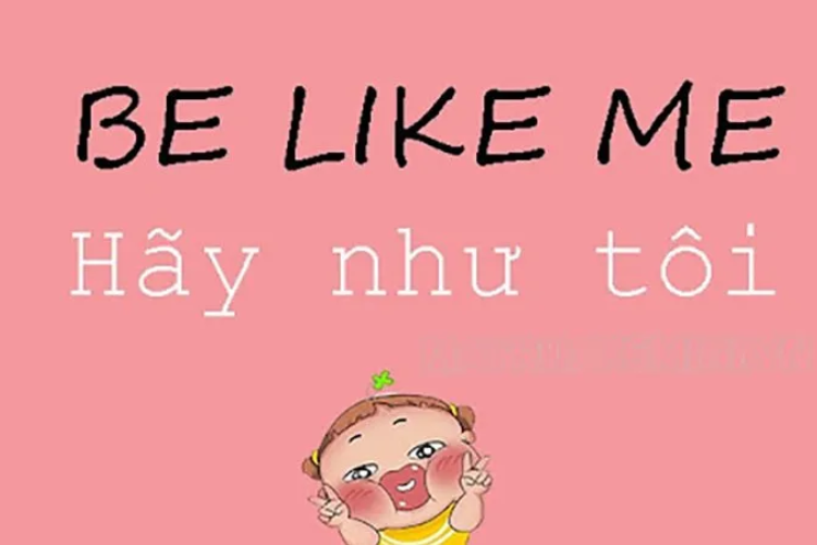 Be like là gì? Xu hướng be like có ý nghĩa như nào trên Facebook?