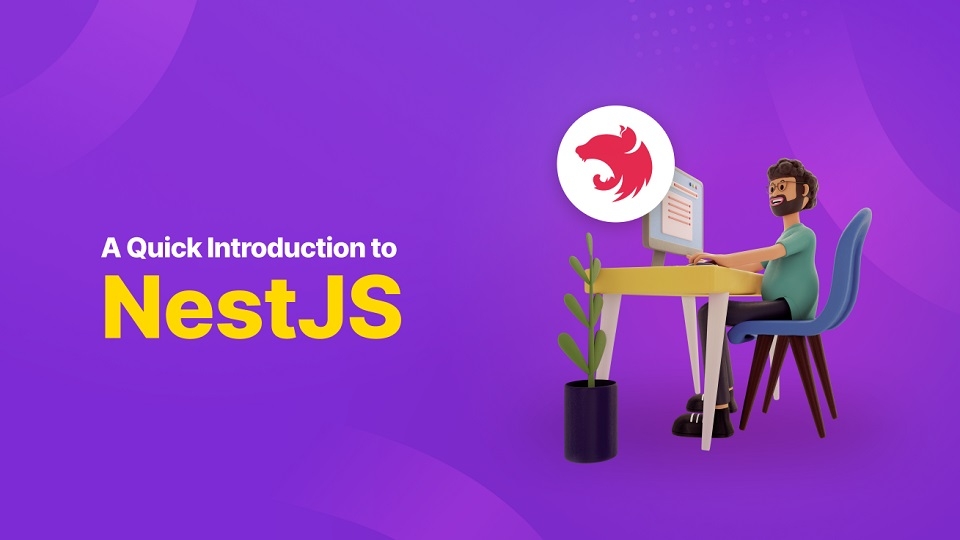 Khám phá NestJS là gì? Framework Node.js cho ứng dụng web và API