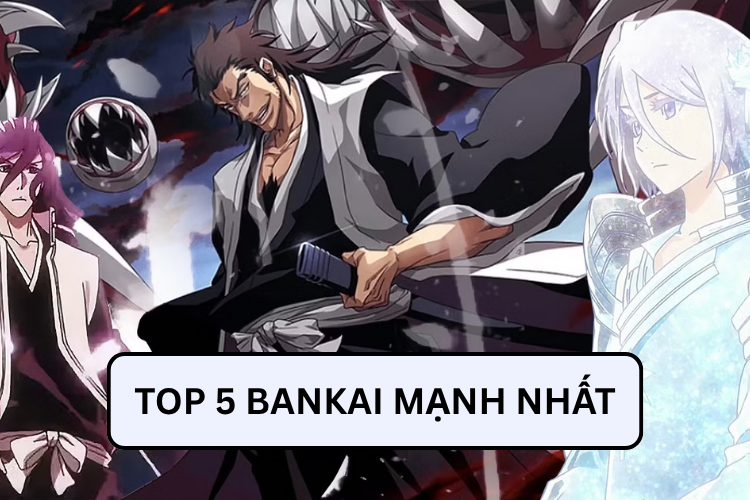 Bankai là gì? Khám phá top 5 Bankai mạnh nhất trong Bleach