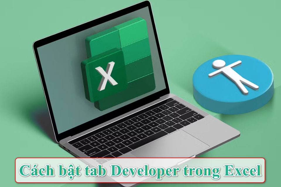Cách bật tab Developer trong Excel để sử dụng nhiều công cụ tuyệt vời