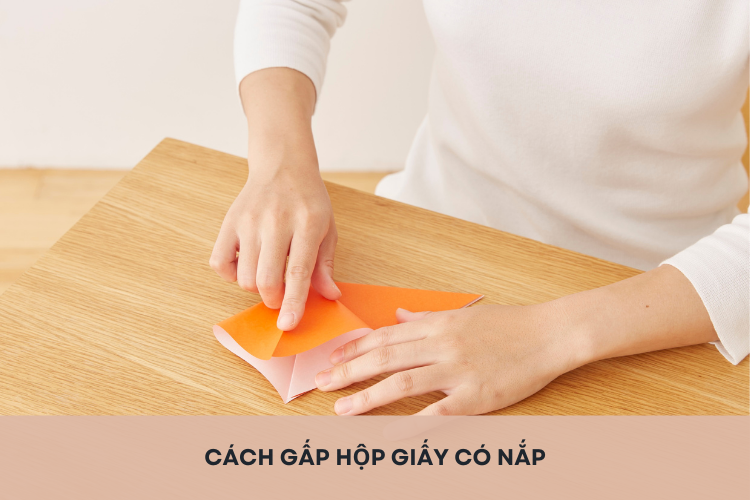 Hướng dẫn chi tiết cách gấp hộp giấy có nắp đơn giản, dễ làm
