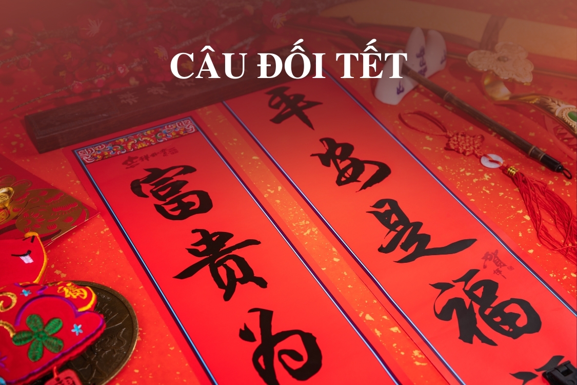 Câu đối Tết – Tổng hợp những câu đối chúc Tết hay và ý nghĩa