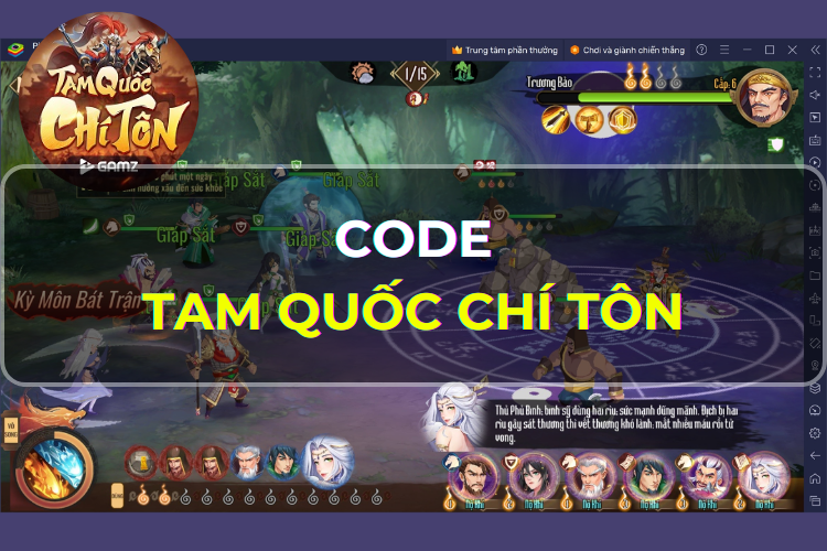 Code Tam Quốc Chí Tôn năm 2025 mới nhất - Cách nhập code game nhanh ...