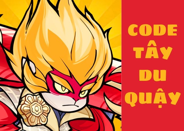 Full code Tây Du Quậy mới nhất 2025 và hướng dẫn cách nhập