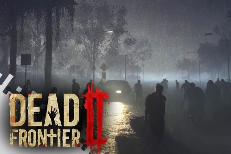 Dead Frontier 2 - Sống sót giữa đại dịch zombie kinh hoàng