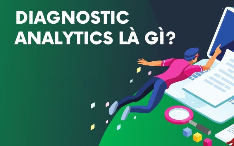 Diagnostic Analytics: Khám phá nguyên nhân dữ liệu ẩn sâu