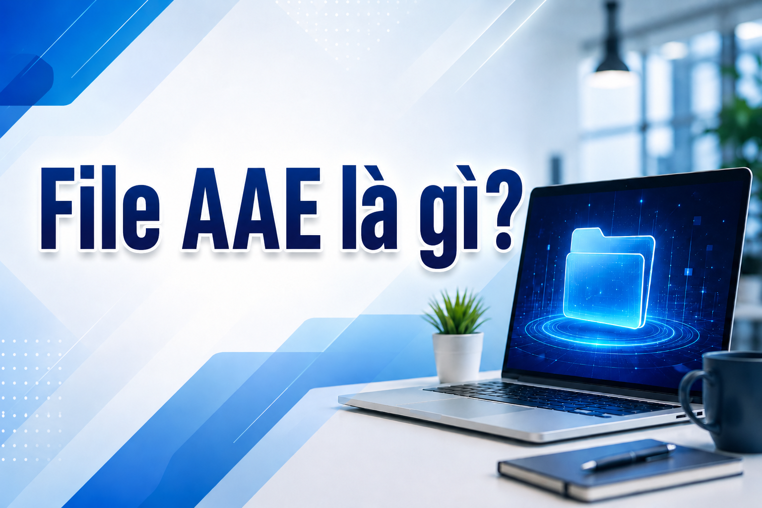 File AAE là gì? Khám phá các tính năng và cách mở file AAE