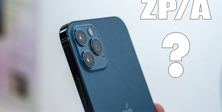 Zp/A là máy nước nào? iPhone mã ZP/A xuất xứ, đặc điểm và lưu ý bảo hành