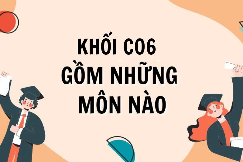 Khối C06 gồm những ngành nào, môn nào và học trường nào?