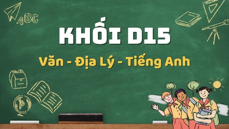 Khám phá khối D15 gồm những ngành nào? Trường nào xét tuyển khối D15 năm 2025?