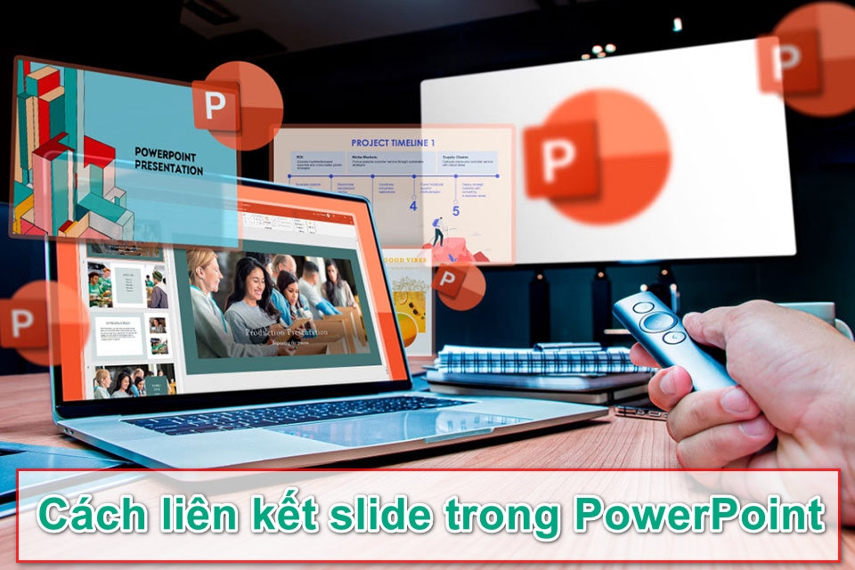 Mách bạn cách liên kết slide trong PowerPoint rất đơn giản