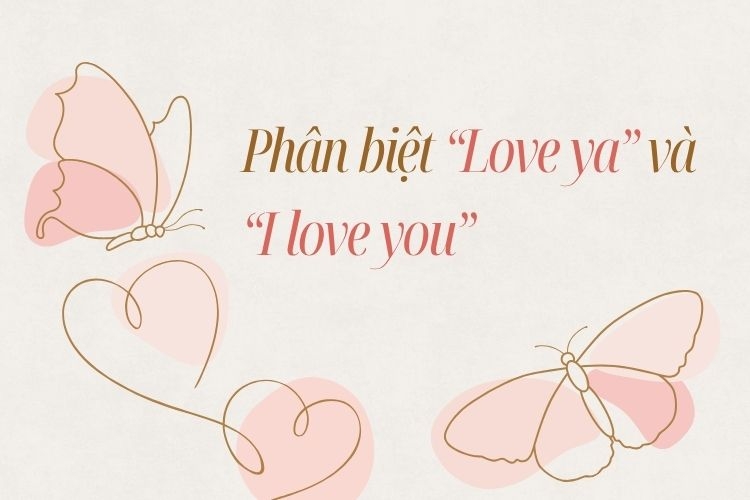 Love ya là gì? Ý nghĩa và cách dùng chuẩn trong tiếng Anh
