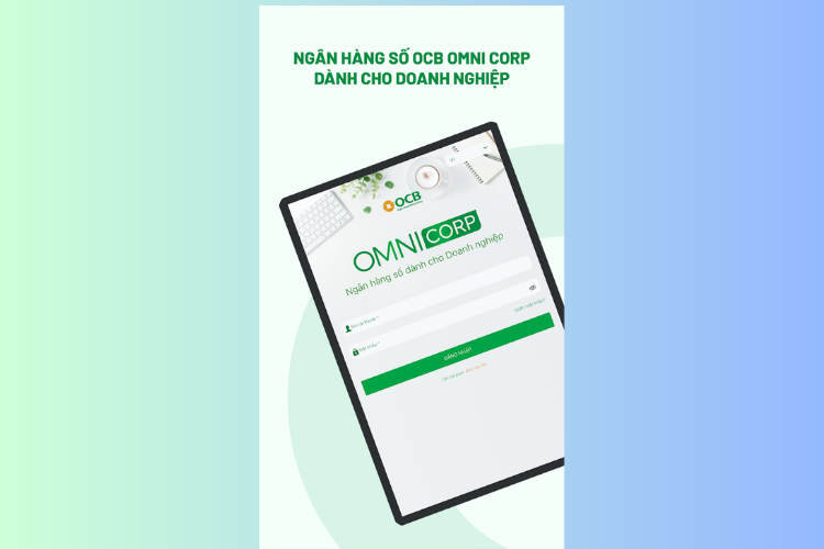 OCB OMNI Corp: Hướng dẫn cài đặt chi tiết và những lợi ích nổi bật