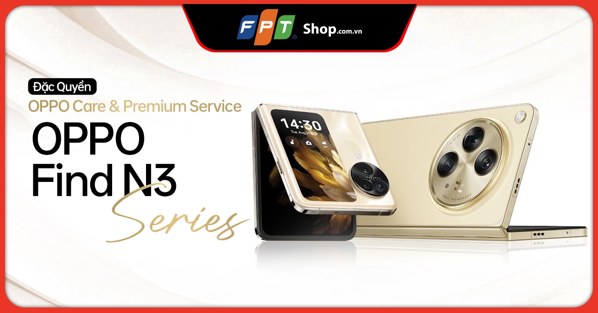 Đặc quyền OPPO Premium Service dành riêng cho OPPO Find N3 Series tại ...