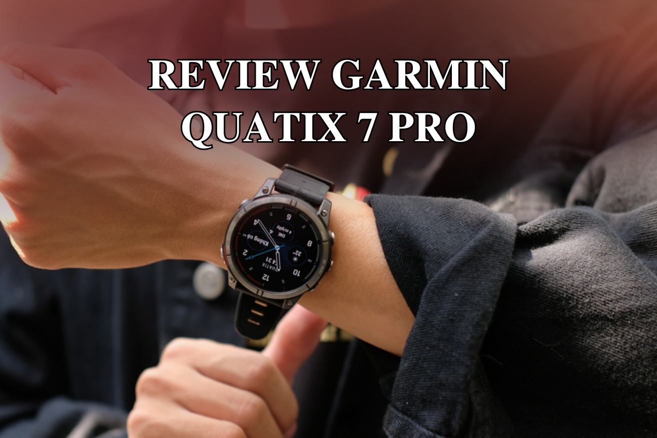 Review Garmin Quatix 7 Pro - Đánh giá chi tiết từ A - Z