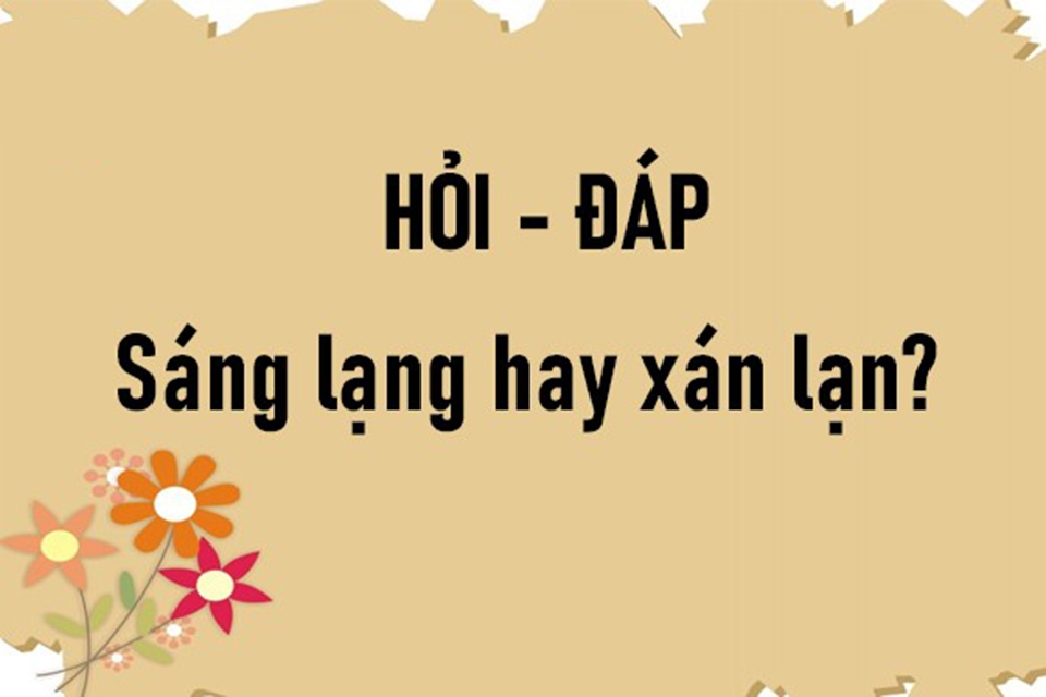 Sáng lạng hay xán lạn: Cách viết đúng và ý nghĩa chuẩn trong tiếng Việt