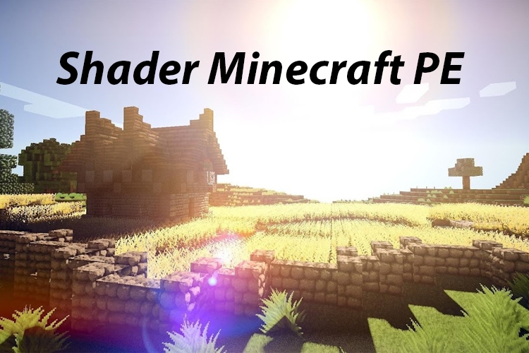 Top 12 Shader Minecraft PE đẹp nhất: Nâng cấp đồ họa cực phẩm